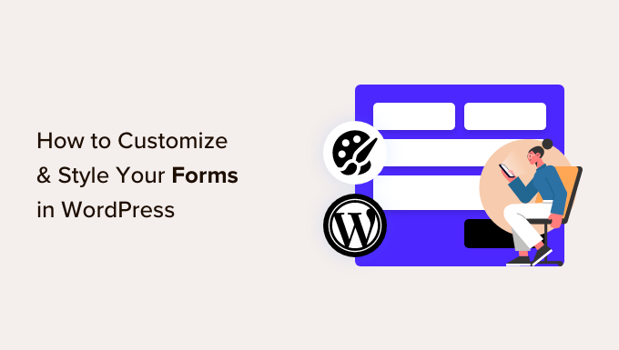 How To Customize And Style Your Wordpress Forms 2 Easy Methods