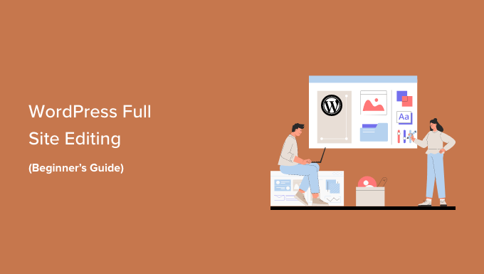 A Complete Beginner’s Guide to WordPress Full Site Editing - Utibe Inyang