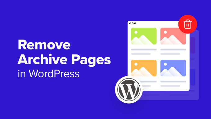 How to Remove Archive Pages in WordPress (4 Easy Methods) - Utibe Inyang